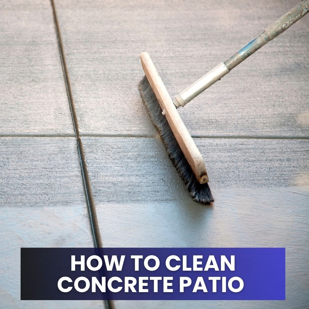 How to Clean Concrete Patio for a Fresh and Inviting Outdoor Space